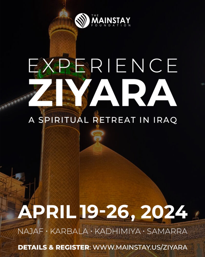 Experience Ziyara – April 2024 – The Mainstay Foundation